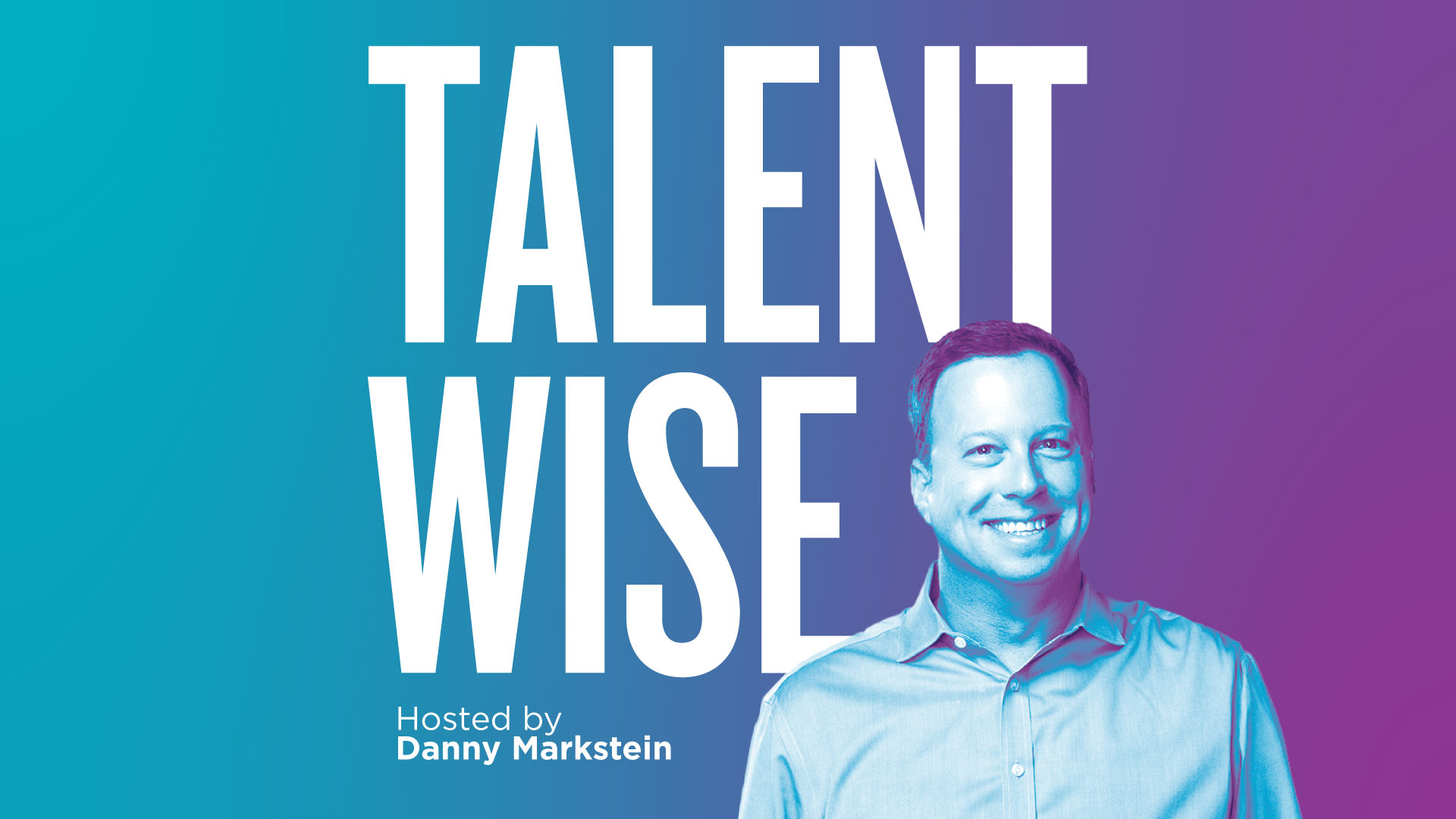 Introducing TalentWise: A Podcast by Markstein - Markstein